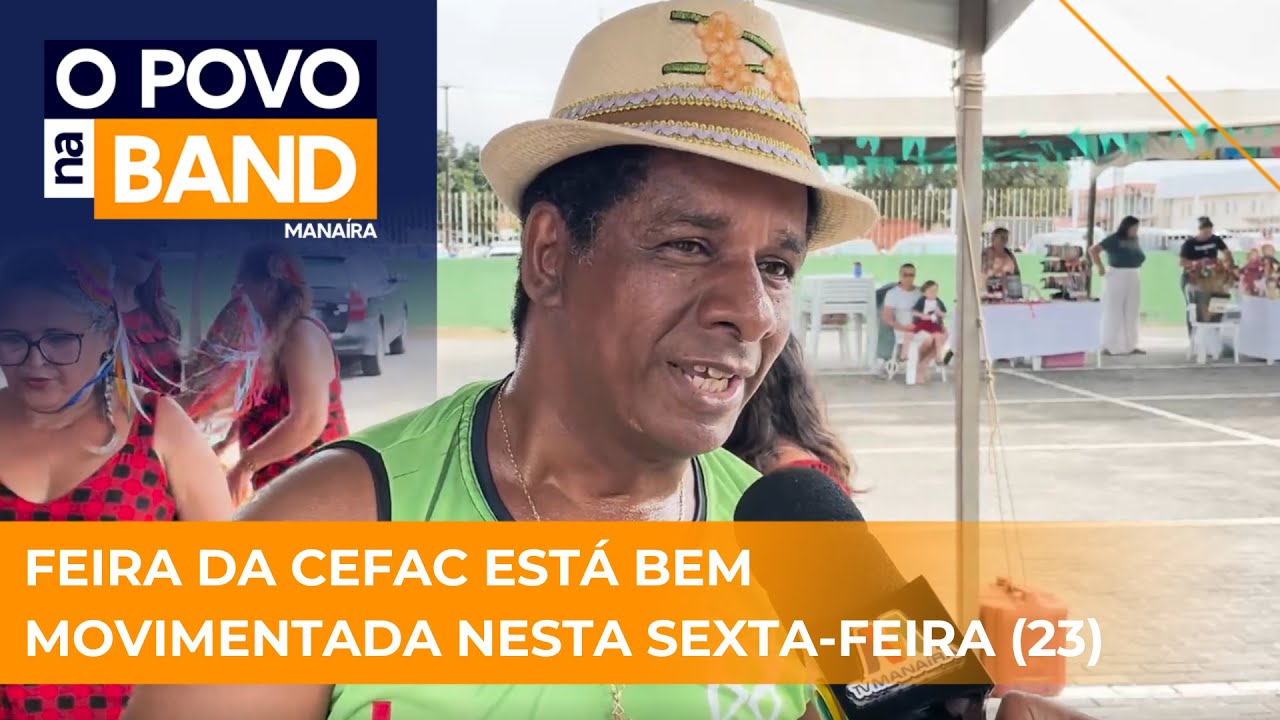 SÃO JOÃO! Feira da Cefac está bem movimentada nesta sexta-feira (23 ...