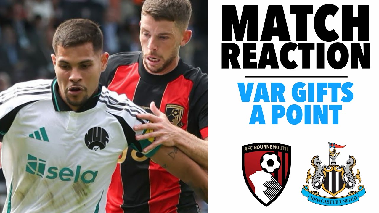 Match Reaction | VAR Gifts a Point | Bournemouth 1-1 Newcastle - YouTube