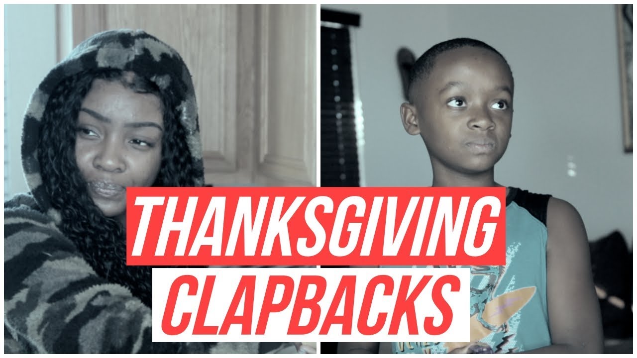 THANKSGIVING CLAPBACKS - YouTube