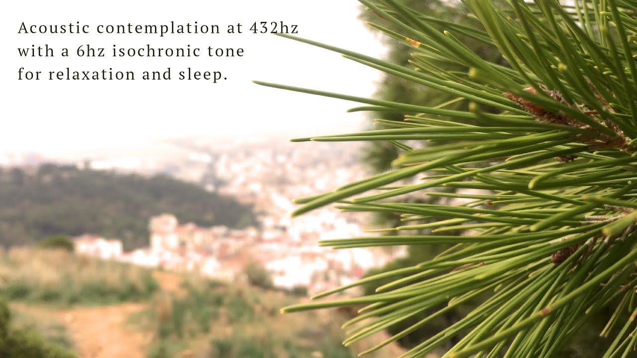 Acoustic contemplation at 432hz for relaxation. With a 6hz isochronic ...