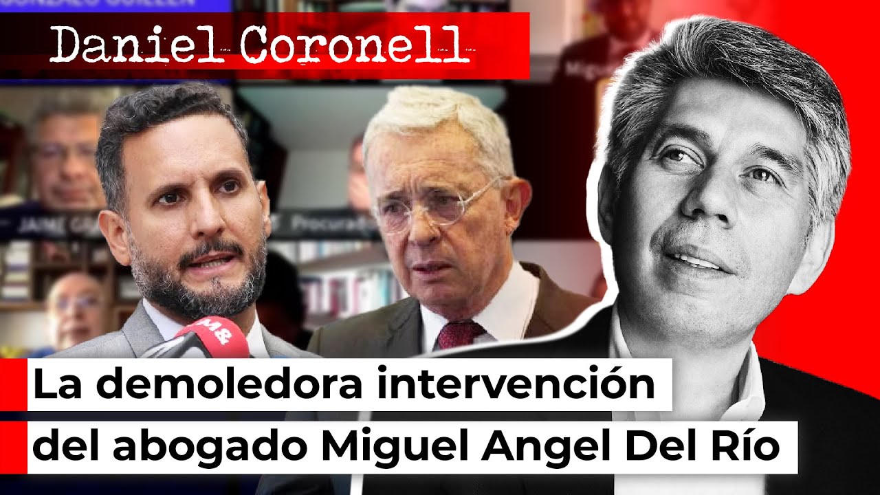 "Uribe es Dios en la tierra": Intervención del abogado Miguel Angel Del ...