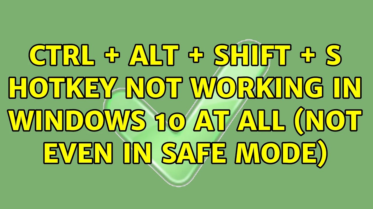 Ctrl + Alt + Shift + S hotkey not working in Windows 10 at all (not ...