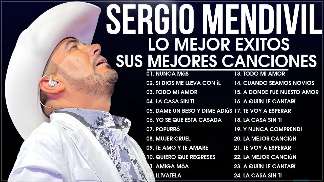 Sergio Mendivil Lo Mejor Exitos Sus Mejores Canciones - Lo Mejor de ...