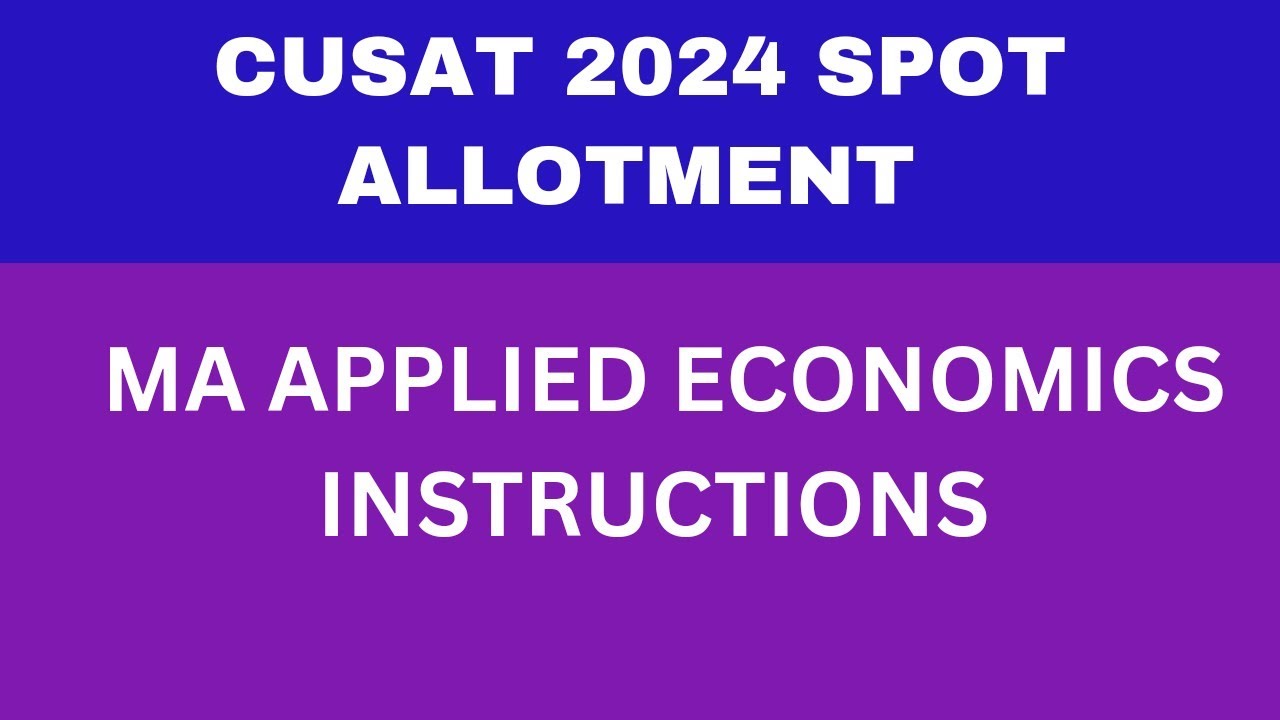 CUSAT PG SPOT ALLOTMENT FOR MA APPLIED ECONOMICS INSTRUCTIONS - YouTube