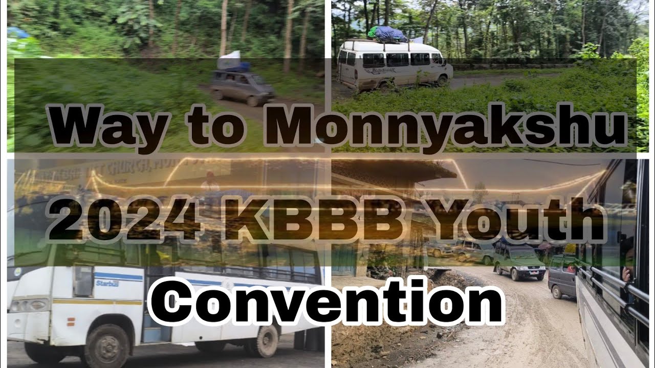 Will you go with me till Monnyakshu where KBBB Youth Convention 2024 ...