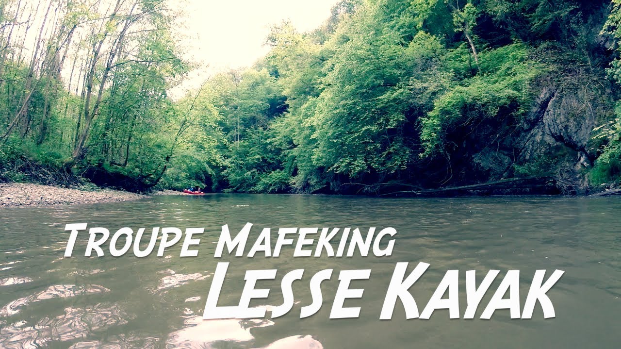 Lesse Kayak - Troupe Mafeking - YouTube