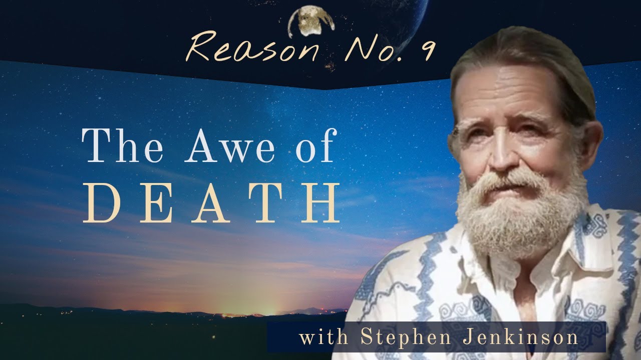 Reason No. 9: The Awe of Death with Stephen Jenkinson - YouTube
