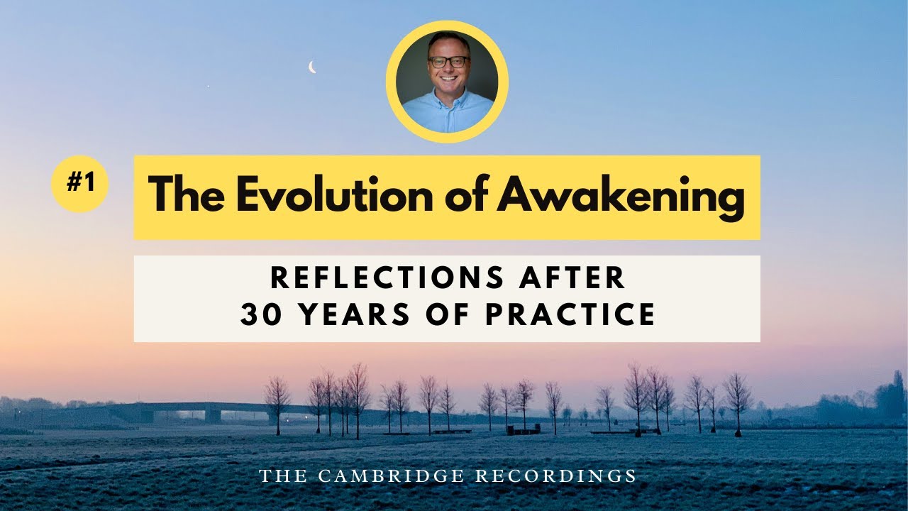 The Evolution of Awakening: Reflections After 30 Years of Practice - YouTube