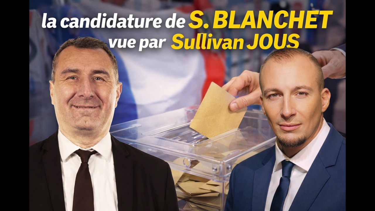Municipales 2026 : la candidature de S. BLANCHET vue par Sullivan JOUS ...