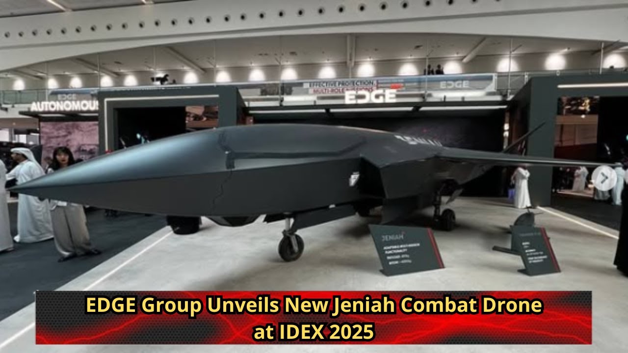 EDGE Group Unveils New Jeniah Combat Drone at IDEX 2025 - YouTube
