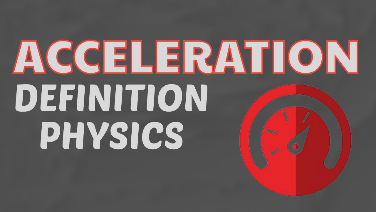 Acceleration definition according to physics ? - YouTube