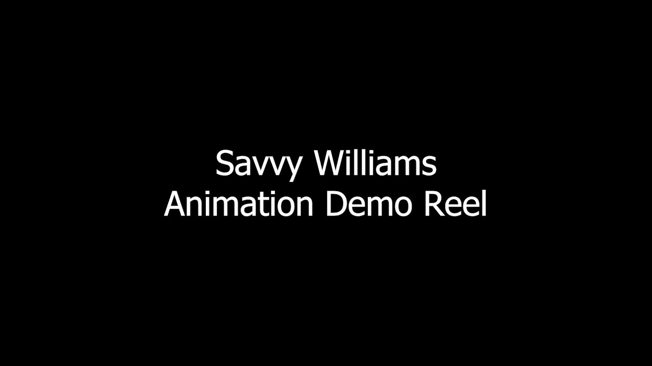 SAVVY WILLIAMS - Animation Demo Reel - YouTube