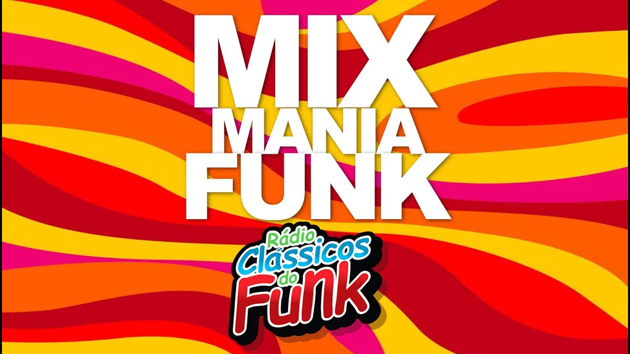 Mix Mania Funk | American Funk | Rádio Clássicos do Funk | Mc ADE The ...