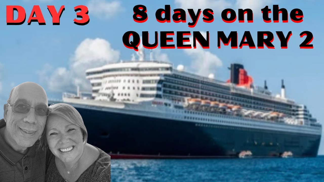 QUEEN MARY 2 - Day 3 of our 8 DAYS on the Cunard QM2 OCEAN LINER, daily ...
