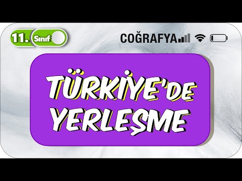 Türkiye'de Yerleşme  Detaylı Konu Anlatımı | 11. Sınıf Coğrafya #2023