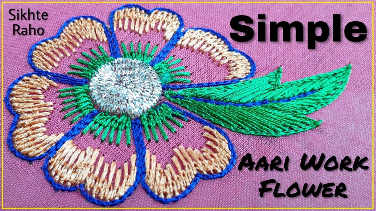 Sikhte Raho: Simple Aari Work Flower Tutorial || Aari Work Tutorial ...