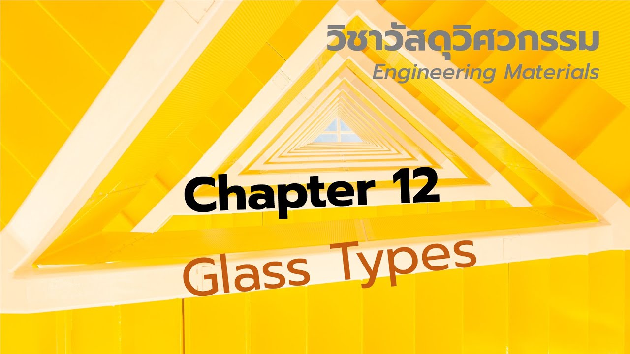 Chapter 12 - Part 6: Glass Types - Engineering Materials - YouTube