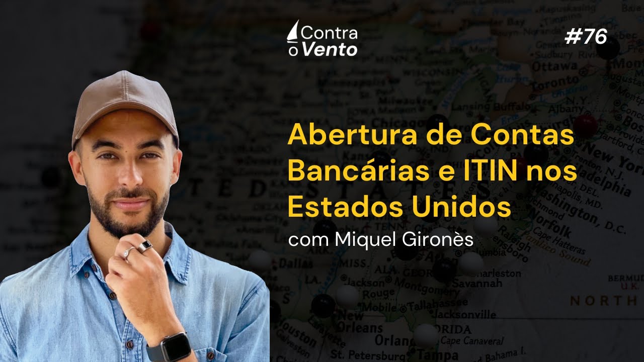 Abertura de contas bancárias e ITIN nos EUA com Miquel Girones - Contra ...