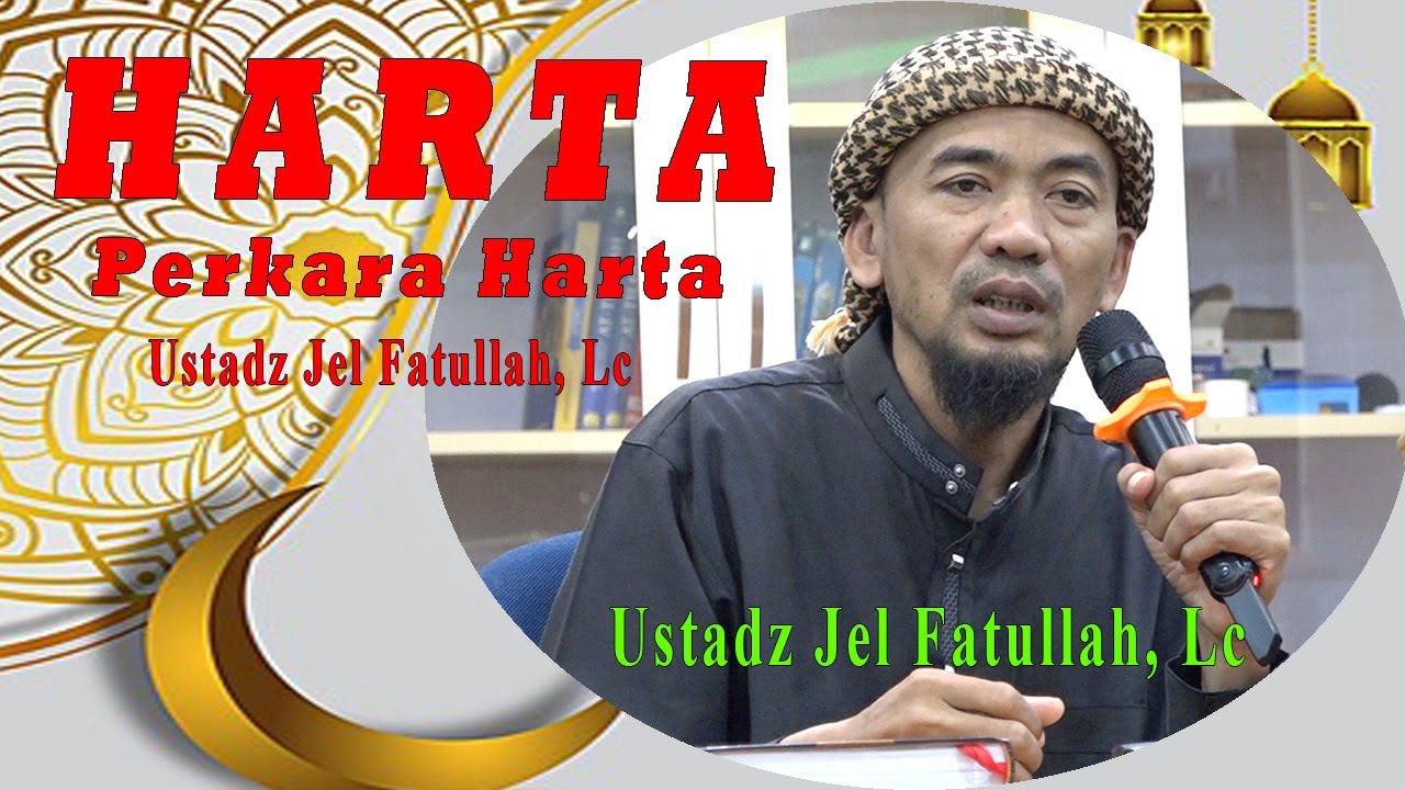 Harta - Ustadz Jel Fatullah, Lc - YouTube