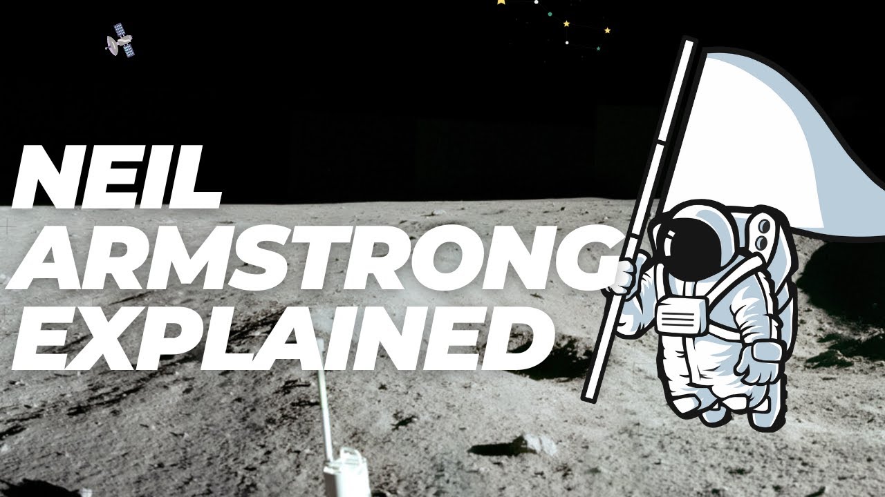 Neil Armstrong Explained - YouTube