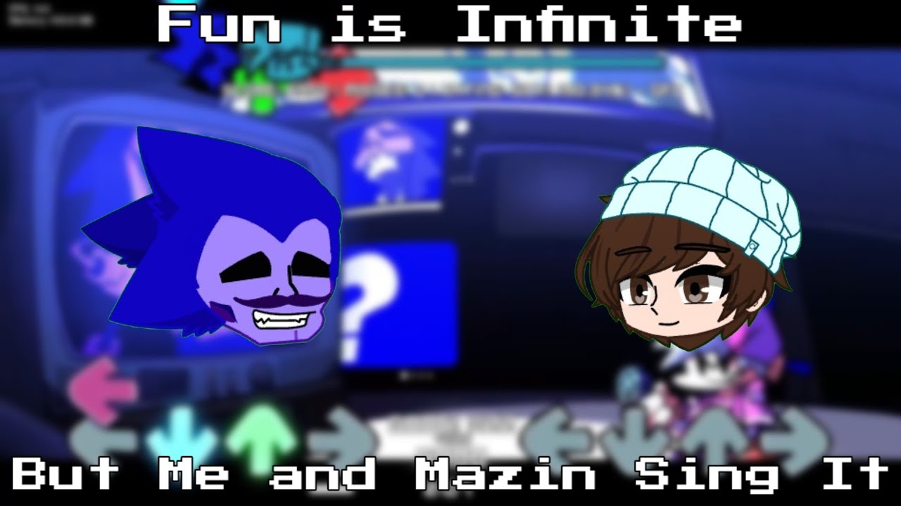 "Infinity" - FnF Fun is Infinite but Me and Mazin Sing It. - YouTube