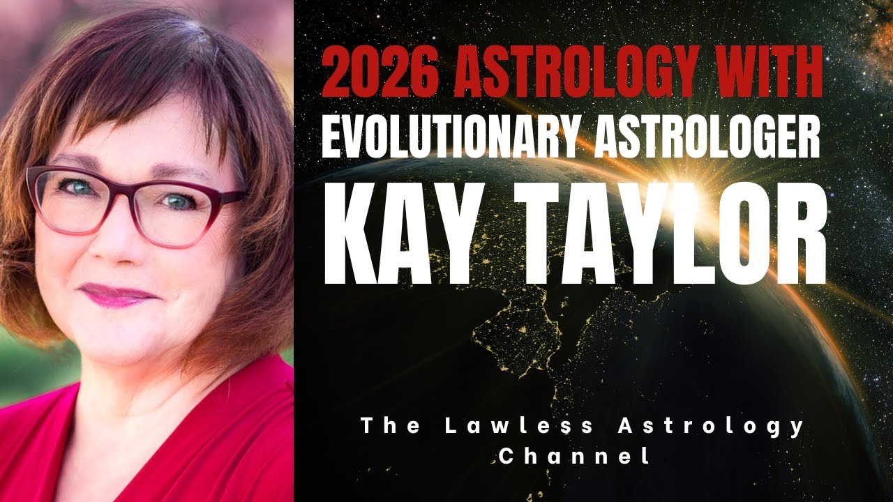 DRAMATIC NEW BEGINNINGS: The Astrology of 2026 with Kay Taylor - YouTube