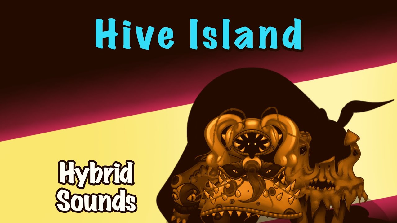 My Singing Monsters| Hive Island Sounds| Hybrids| Fanmade - YouTube