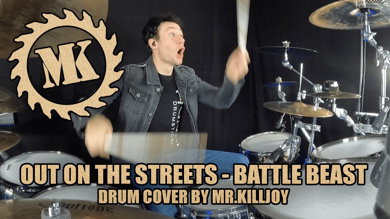 OUT ON THE STREETS - BATTLE BEAST - DRUM COVER BY MR.KILLJOY - YouTube
