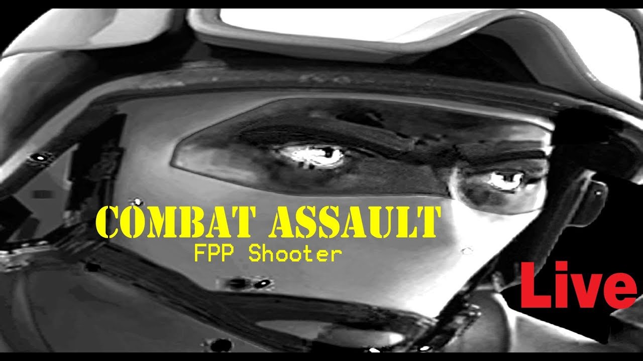 COMBAT ASSAULT FPP Shooter - LIVE / GAME play - YouTube