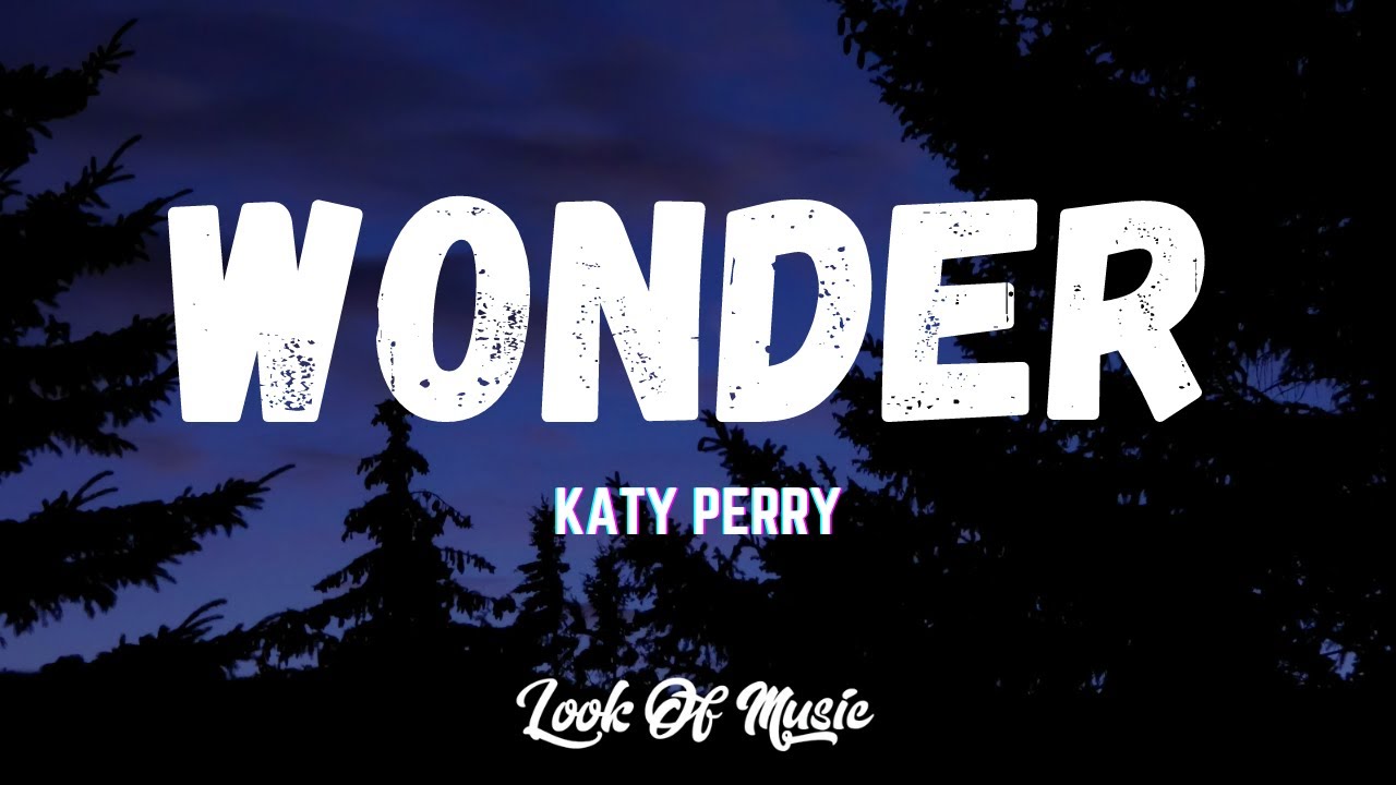 Katy Perry - WONDER (Lyrics) - YouTube