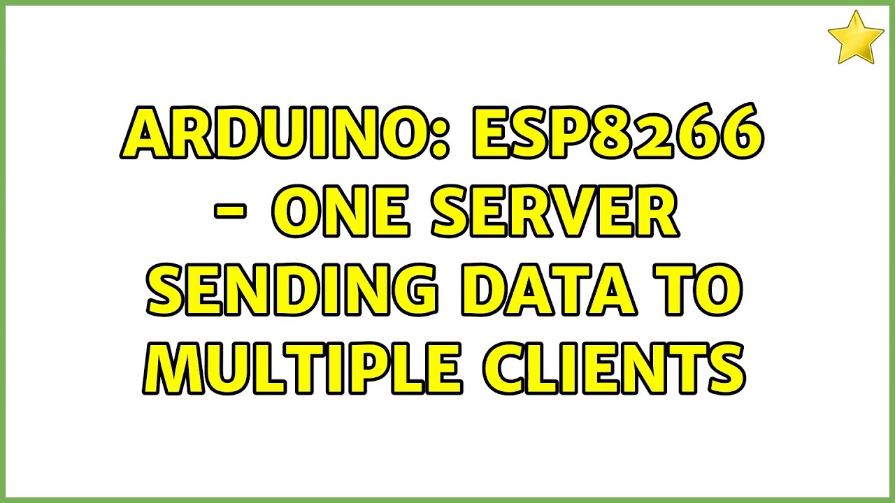 Arduino Esp8266 One Server Sending Data To Multiple Clients Youtube 8199