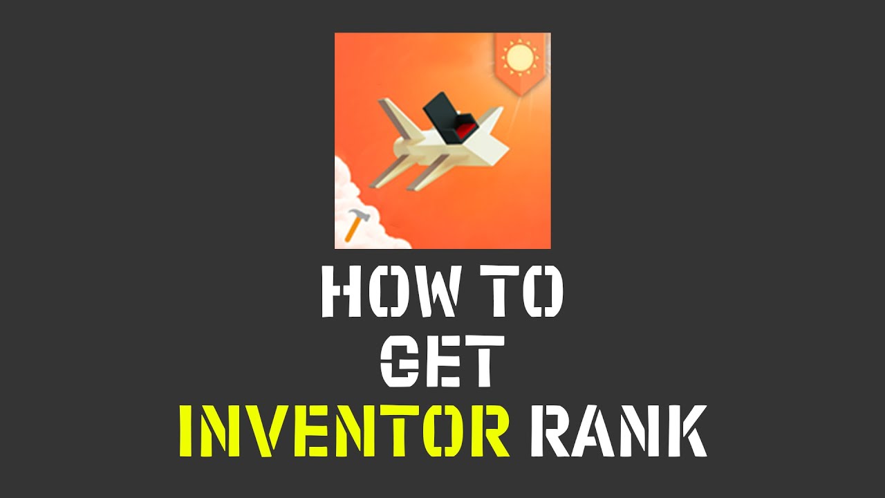 How I got Inventor Rank | Plane Crazy - YouTube