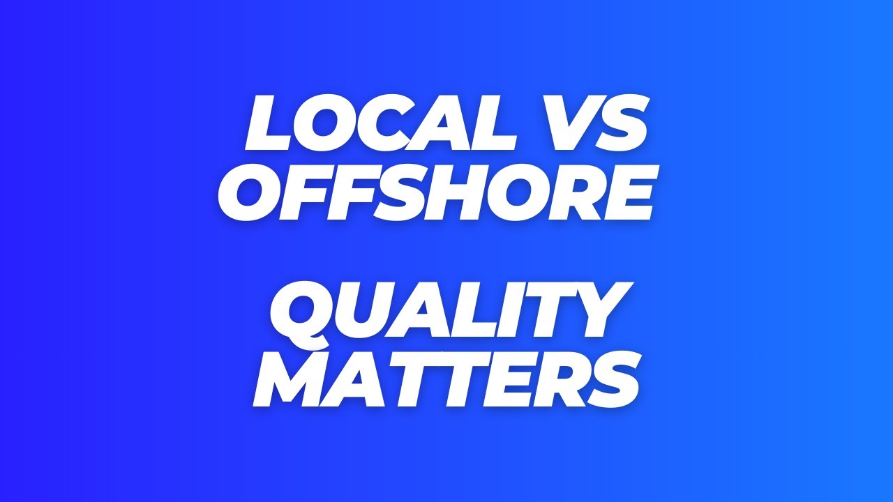 LOCAL VS OFFSHORE - QUALITY MATTERS - YouTube