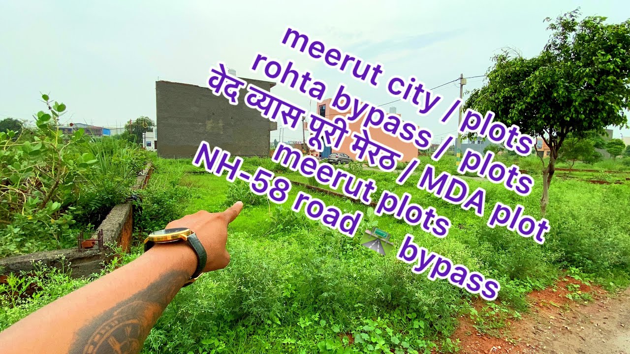 meerut city / rohta bypass / वेद व्यास पूरी मेरठ / meerut plots NH-58 ...