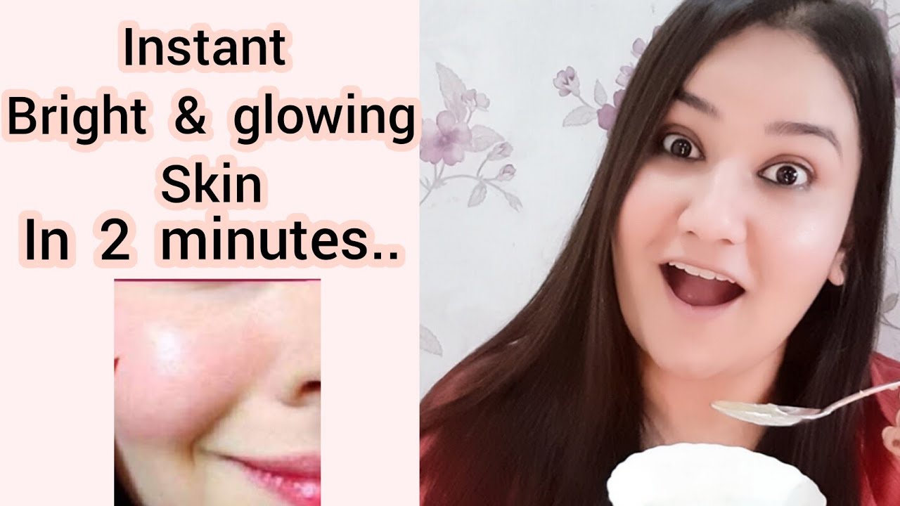 Instant Bright and Glowing Face in 2 minutes | before any Party or ...
