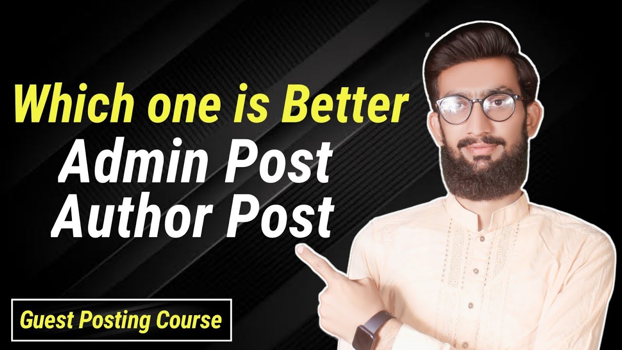 Admin Post or Author Post || Which one is Better? - YouTube