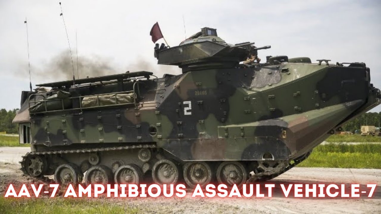 AAV 7 Amphibious Assault Vehicle 7 - YouTube