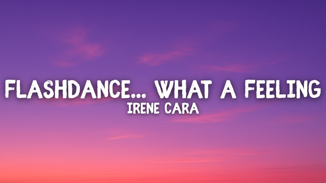 Irene Cara - Flashdance... What A Feeling (Lyrics) - YouTube