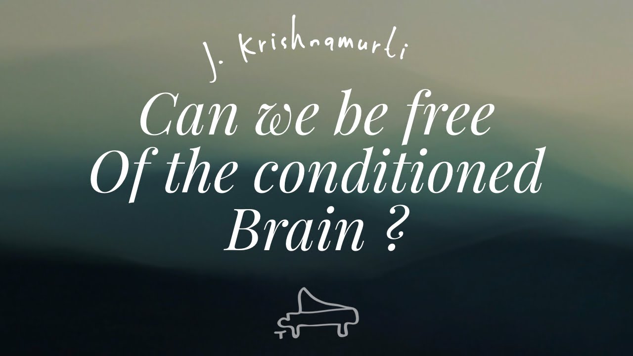 J. Krishnamurti | Can we be free of the conditioned brain ? | immersive ...
