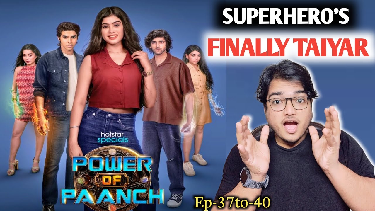 Power Of Paanch Episode 37 To 40 Review | Power Of Paanch All Episodes ...