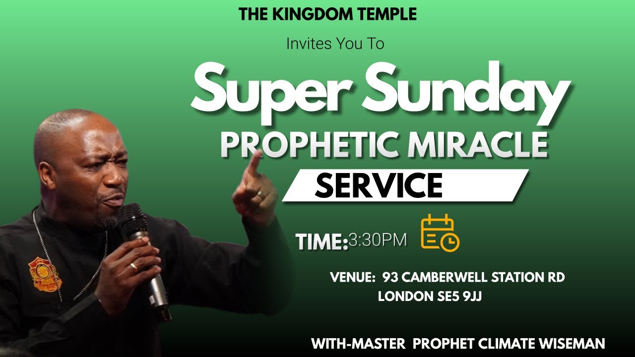 SUPER SUNDAY PROPHETIC MIRACLE SERVICE | WITH PROPHET CLIMATE WISEMAN ...