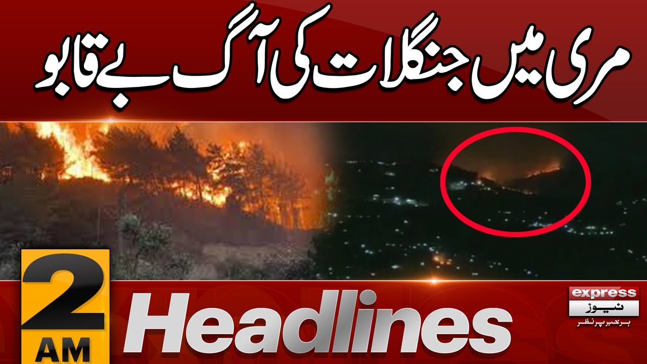 Big News | Murree Fire | 2 AM Express News Headlines | Pakistan News ...
