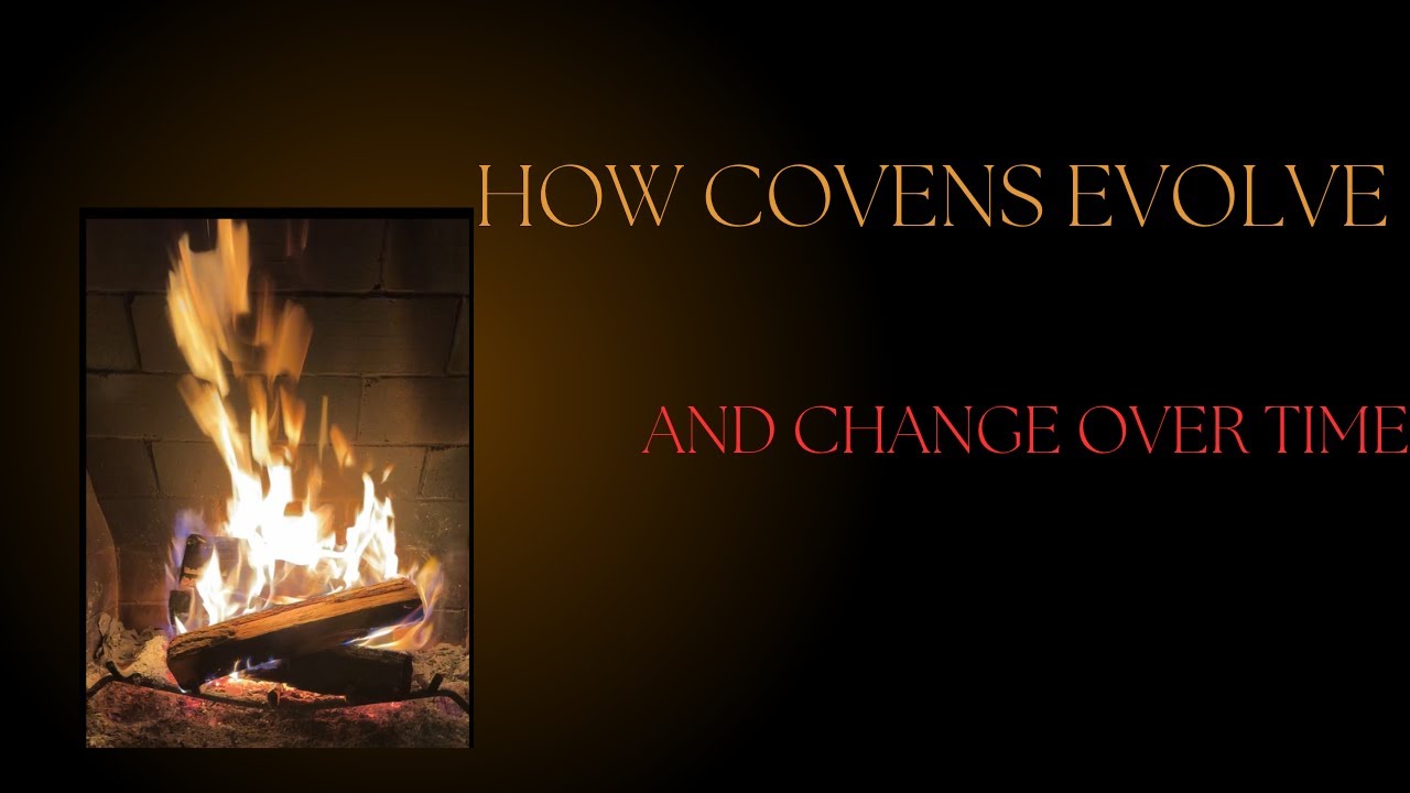 How Covens evolve and change over time - YouTube