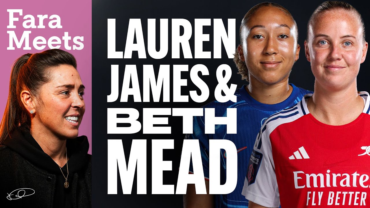 Fara Meets Lauren James & Beth Mead | Sonia Bompastor "Fresh Start ...