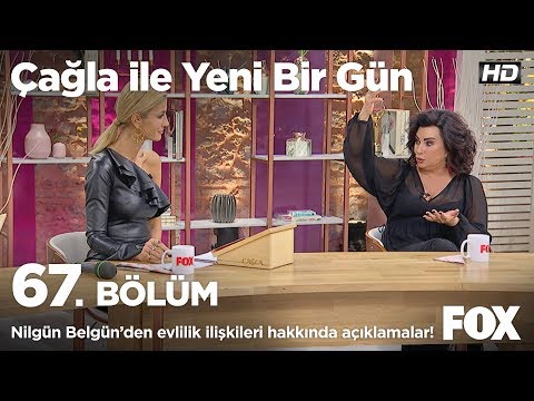 Nilgün Belgün'den evlilik ilişkileri hakkında açıklamalar... Çağla ile Yeni Bir Gün 67. Bölüm