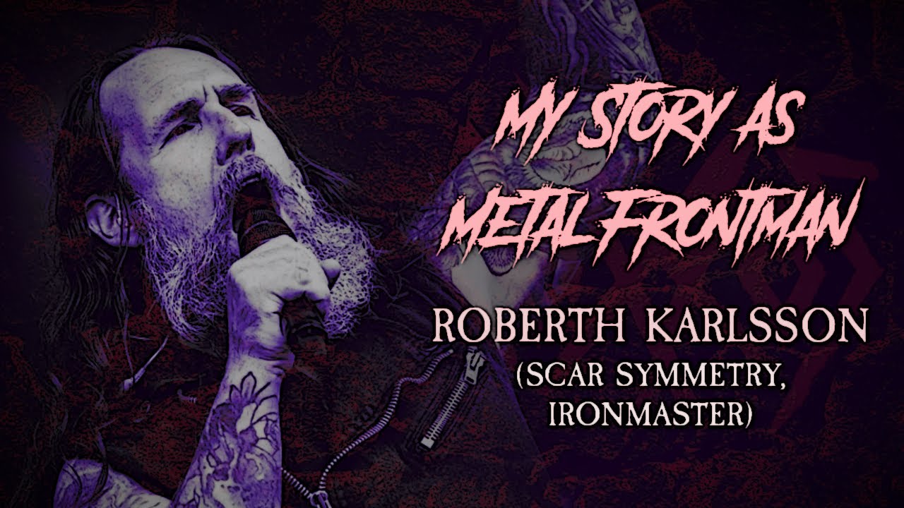 My Story As Metal Frontman #55: Roberth Karlsson (Scar Symmetry) - YouTube