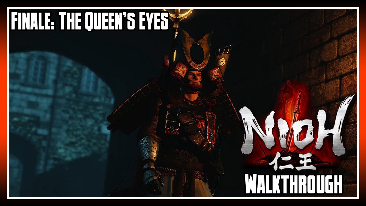 Nioh Walkthrough Finale: The Queen’s Eyes - YouTube