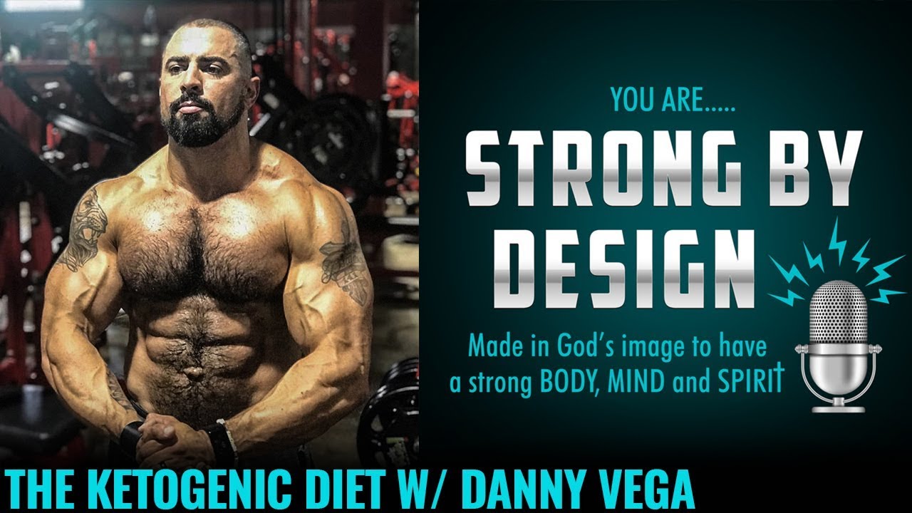 The Ketogenic Lifestyle w/ Danny Vega [Strong By Design Ep 17-18] - YouTube
