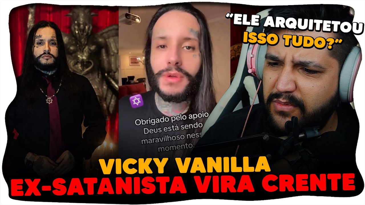 Vicky Vanilla, O EX-SATANISTA QUE ABRIU UMA IGREJA EVANGÉLICA? - YouTube