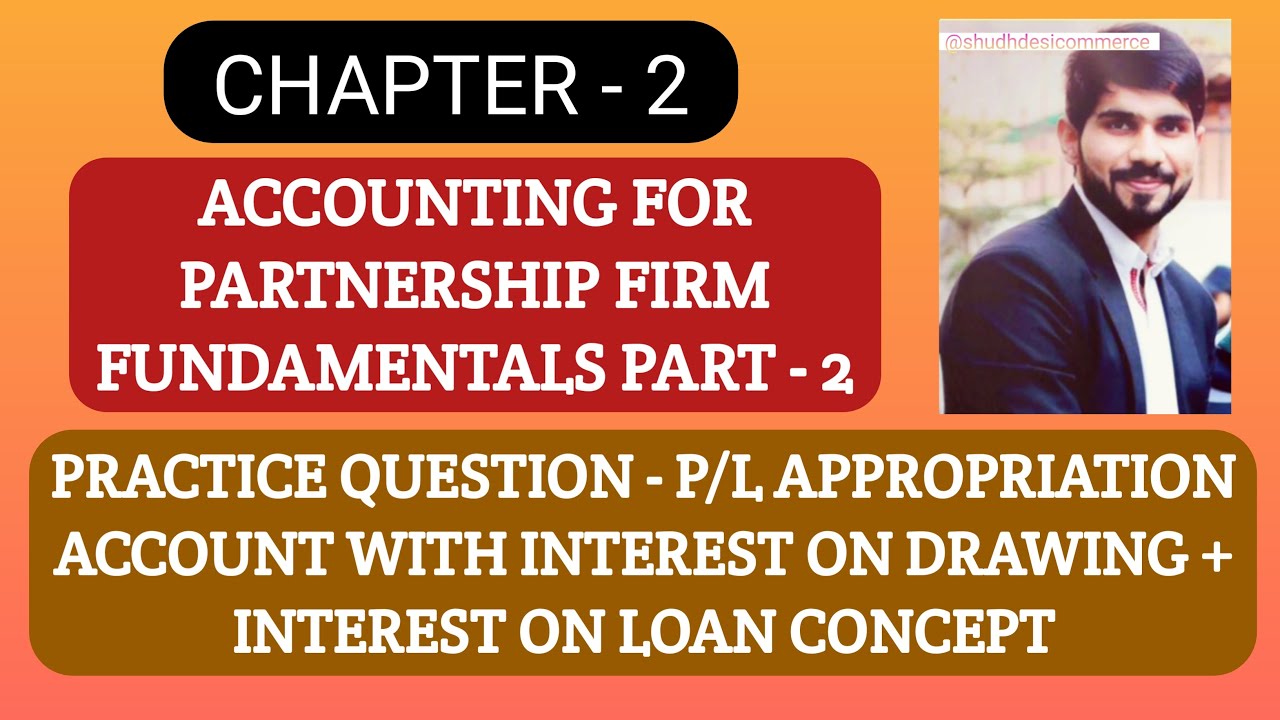 #7 Interest on Drawing/Interest on Loan | Fundamentals of Partnership ...